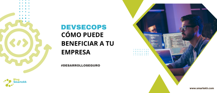 ¿QUÉ ES DEVSECOPS Y CÓMO PUEDE BENEFICIAR A TU EMPRESA?